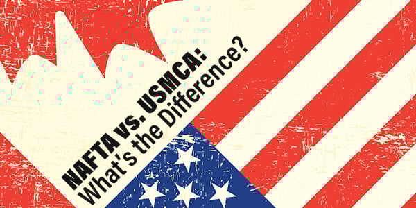 NAFTA vs. USMCA: What’s the Difference?